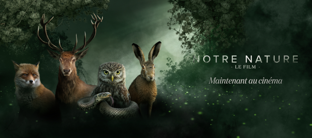 Notre Nature, Le Film - Maintenant au cinéma